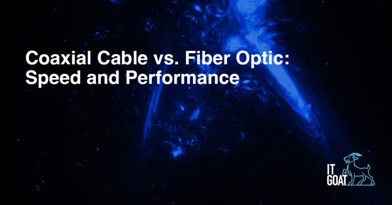 Coaxial Cable vs. Fiber Optic: Speed and Performance - IT GOAT