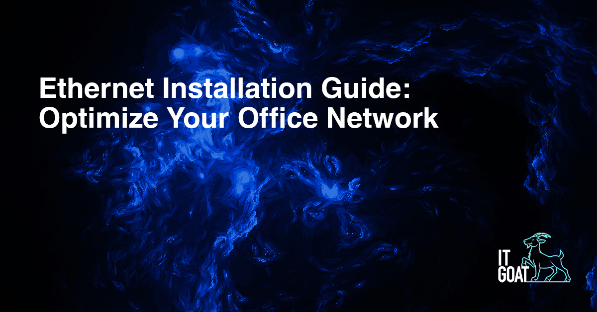 Ethernet Installation Guide: Optimize Your Office Network - IT GOAT